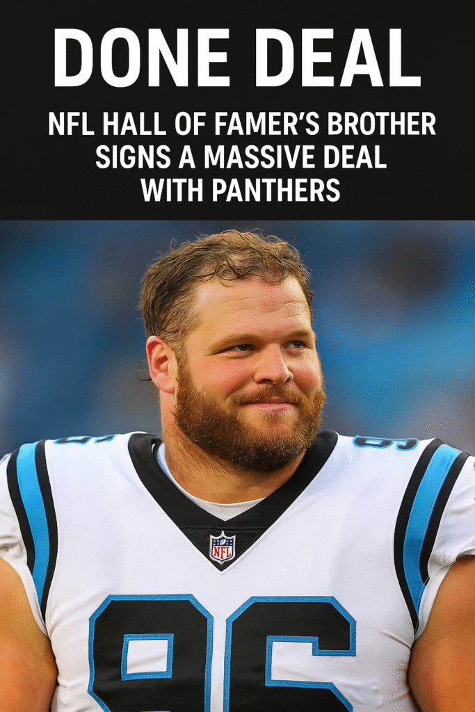 DONE DEAL: NFL Hall of Famer's brother signs a massive deal with Panthers